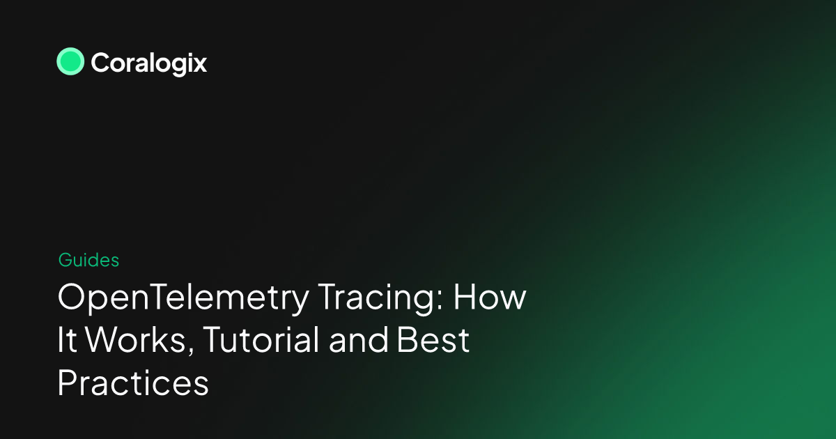 OpenTelemetry Tracing: How It Works, Tutorial and Best Practices ... OpenTelemetry Tracing: How It Works, Tutorial and Best Practices ...